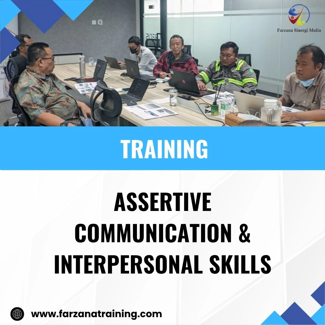 TRAINING ASSERTIVE COMMUNICATION & INTERPERSONAL SKILLS Farzana Training